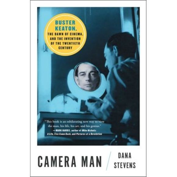Dana Stevens | Other | Camera Man Buster Keaton The Dawn Of Cinema And ...